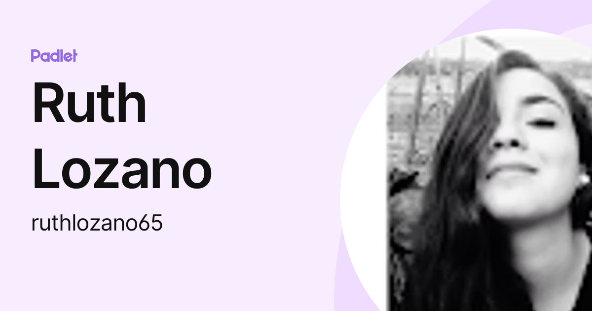 Ruth Lozano (ruthlozano65) profile | Padlet