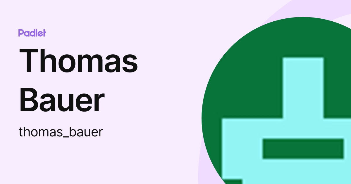 Thomas Bauer (thomas_bauer) profile | Padlet