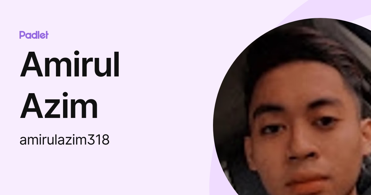 Amirul Azim (amirulazim318) profile | Padlet