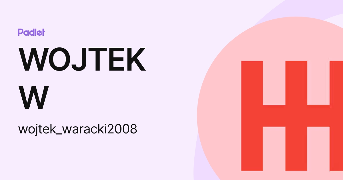 WOJTEK W (wojtek_waracki2008) profile | Padlet