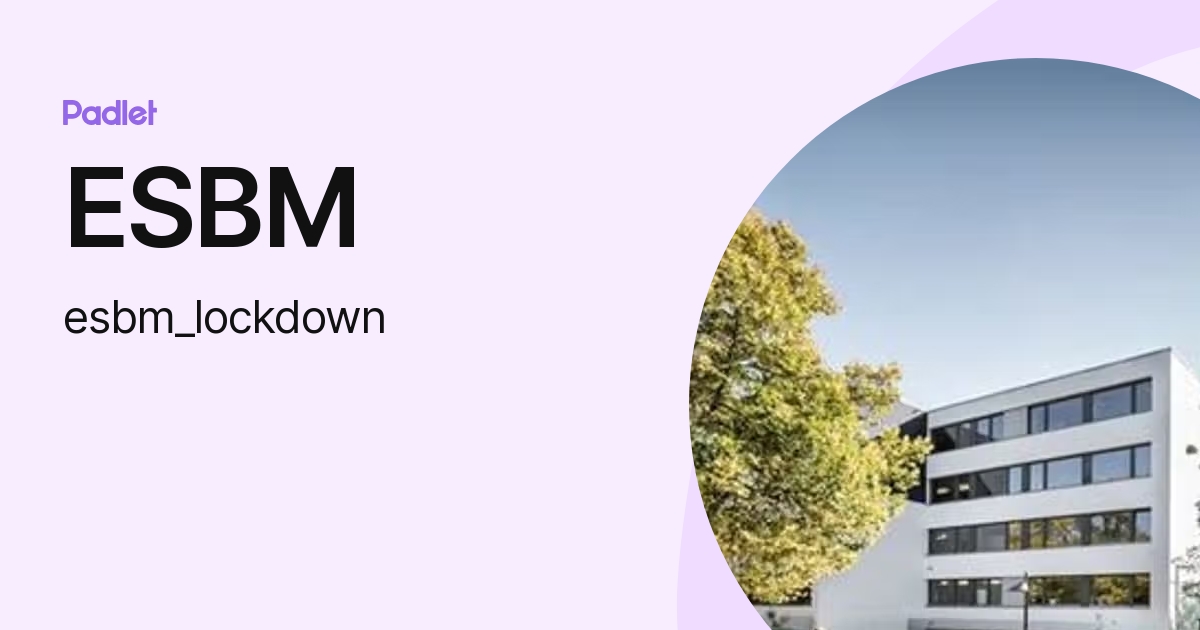 ESBM (esbm_lockdown) profile | Padlet