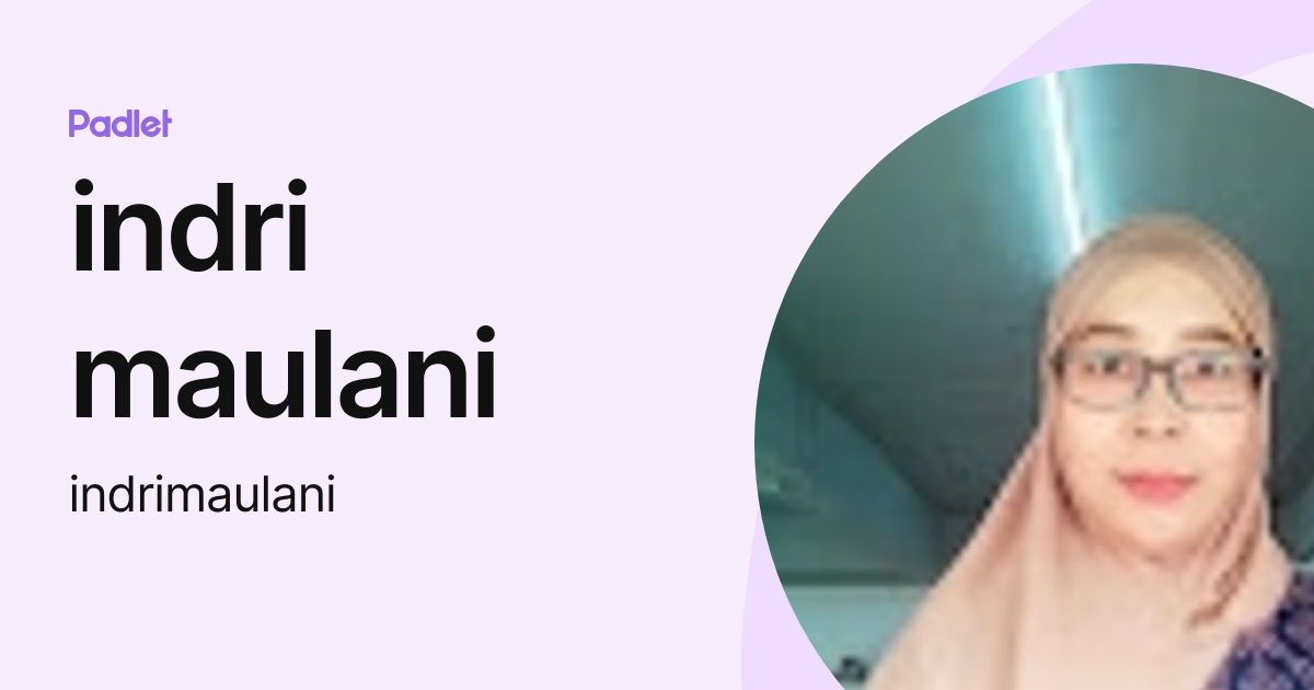 indri maulani (indrimaulani) profile | Padlet