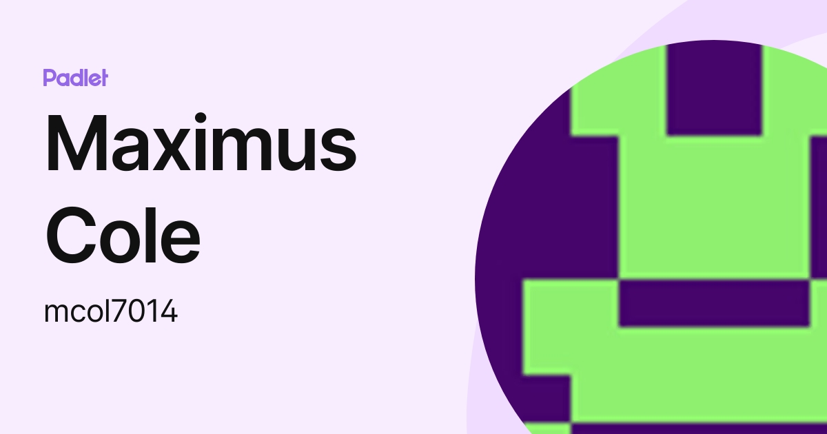 Maximus Cole (mcol7014) profile | Padlet