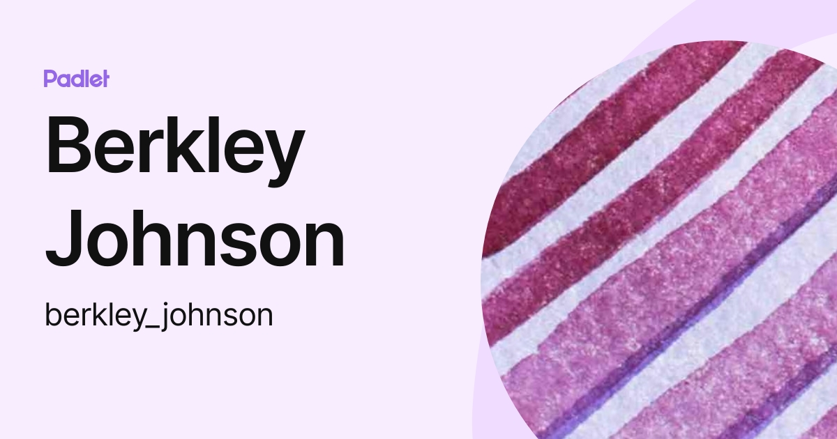 Berkley Johnson (berkley_johnson) profile | Padlet