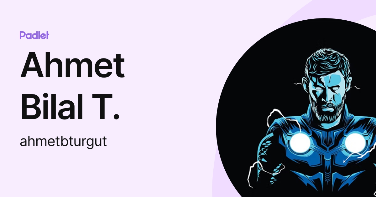 Ahmet Bilal T. (ahmetbturgut) profile | Padlet