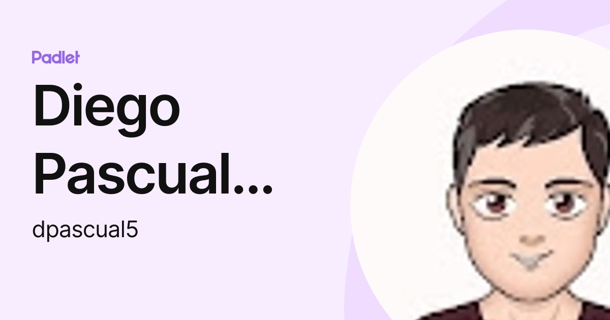 Diego Pascual Lapuerta (dpascual5) profile | Padlet