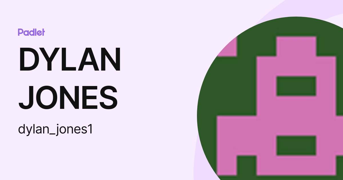 DYLAN JONES (dylan_jones1) profile | Padlet