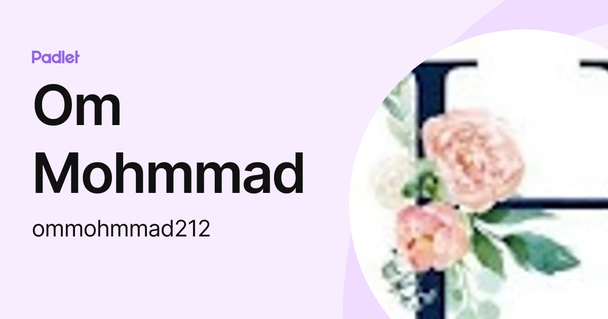 Om Mohmmad (ommohmmad212) profile | Padlet