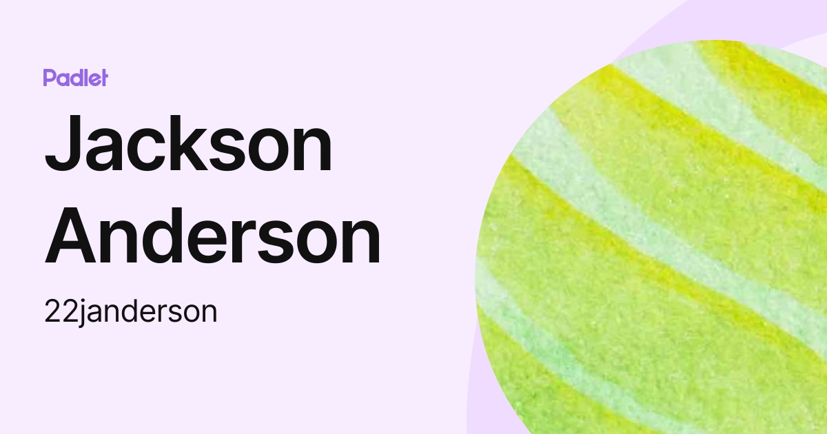 Jackson Anderson (22janderson) profile | Padlet