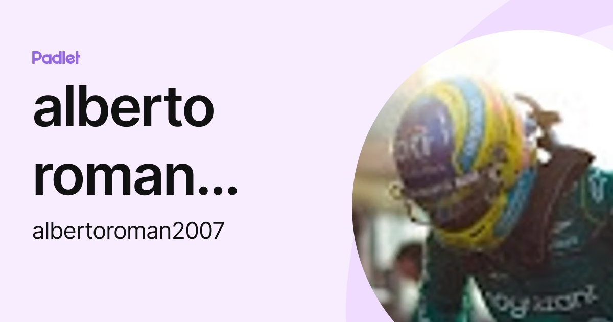 alberto roman segura (albertoroman2007) profile | Padlet