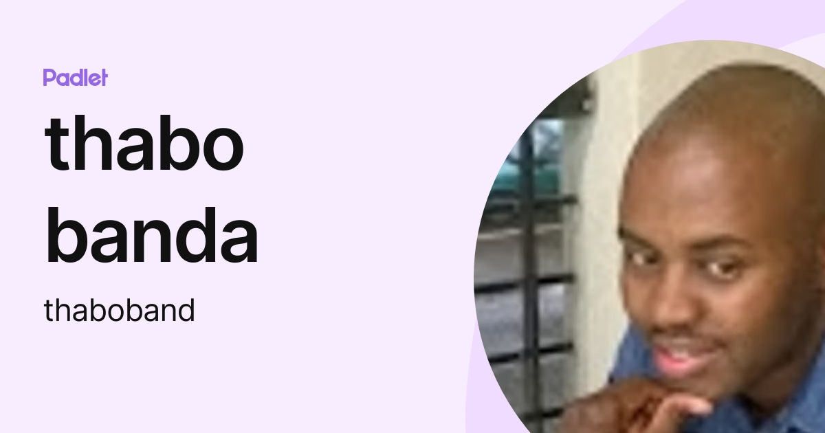thabo banda (thaboband) profile | Padlet