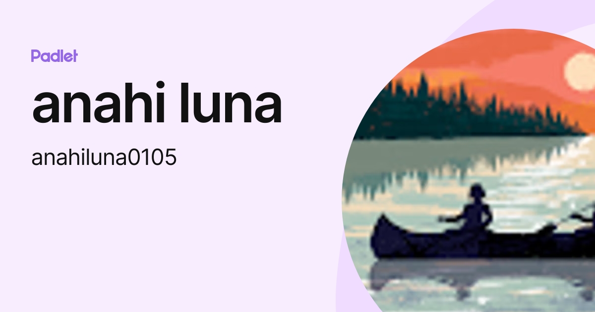 anahi luna (anahiluna0105) profile | Padlet