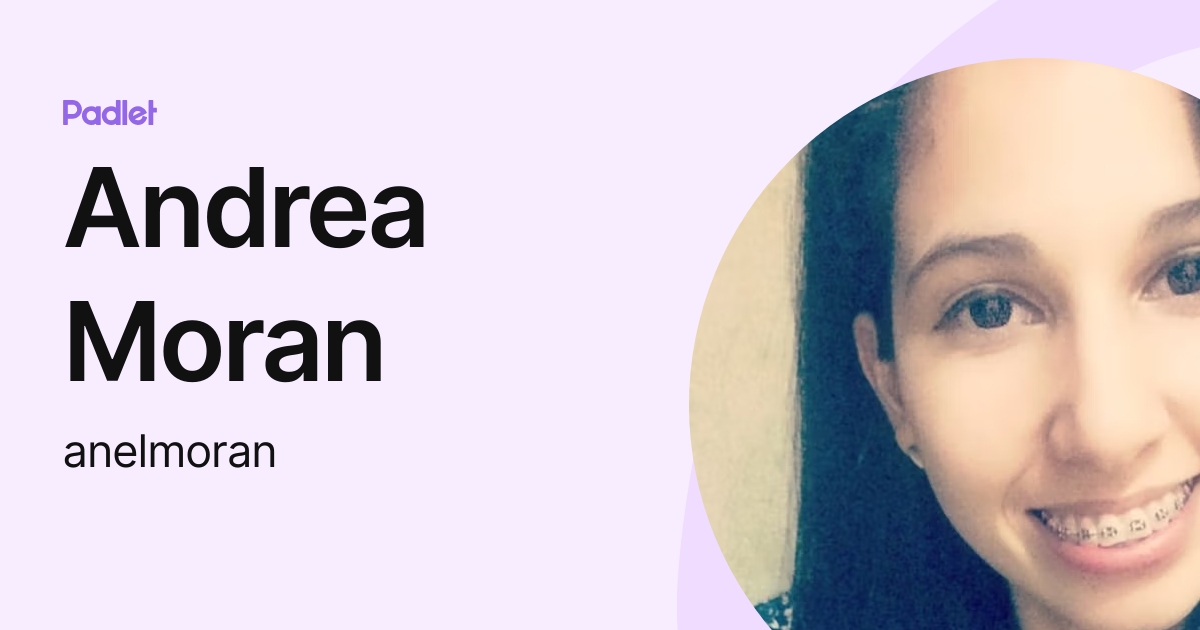Andrea Moran (anelmoran) profile | Padlet