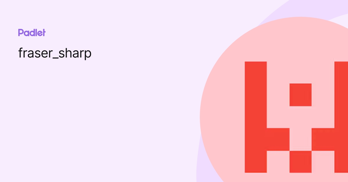 fraser_sharp profile | Padlet