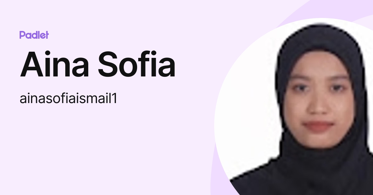 Aina Sofia (ainasofiaismail1) profile | Padlet