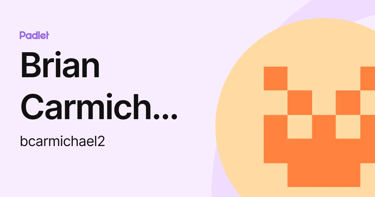 Brian Carmichael (bcarmichael2) profile | Padlet