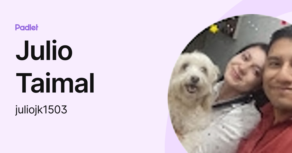 Julio Taimal (juliojk1503) profile | Padlet