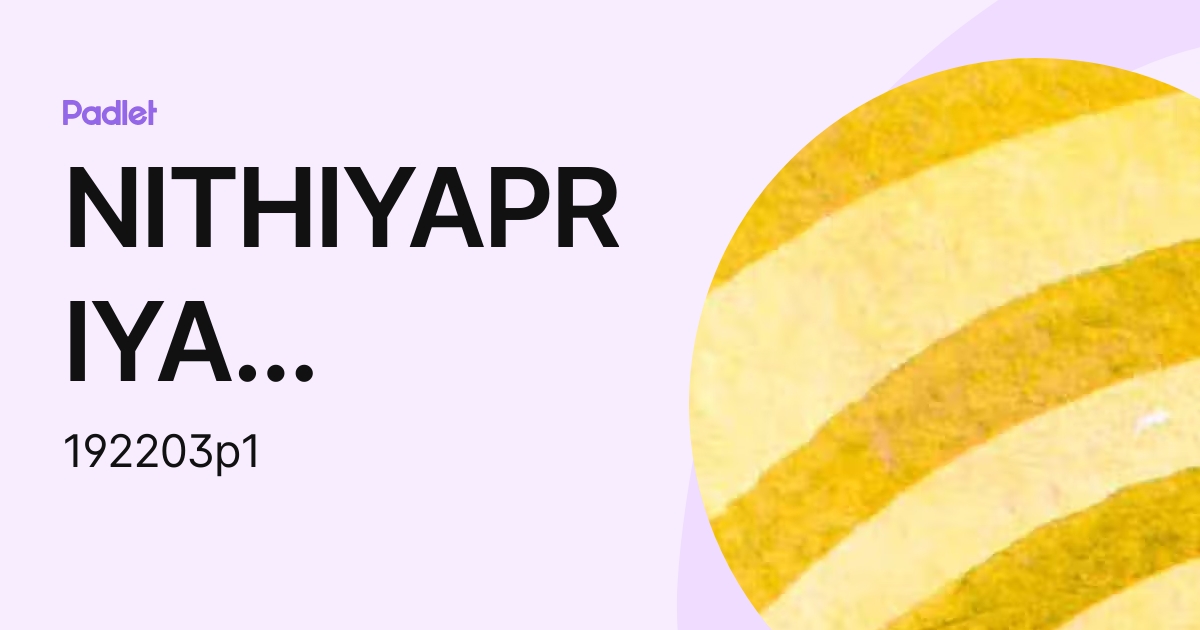 NITHIYAPRIYA RAMESH (192203p1) profile | Padlet