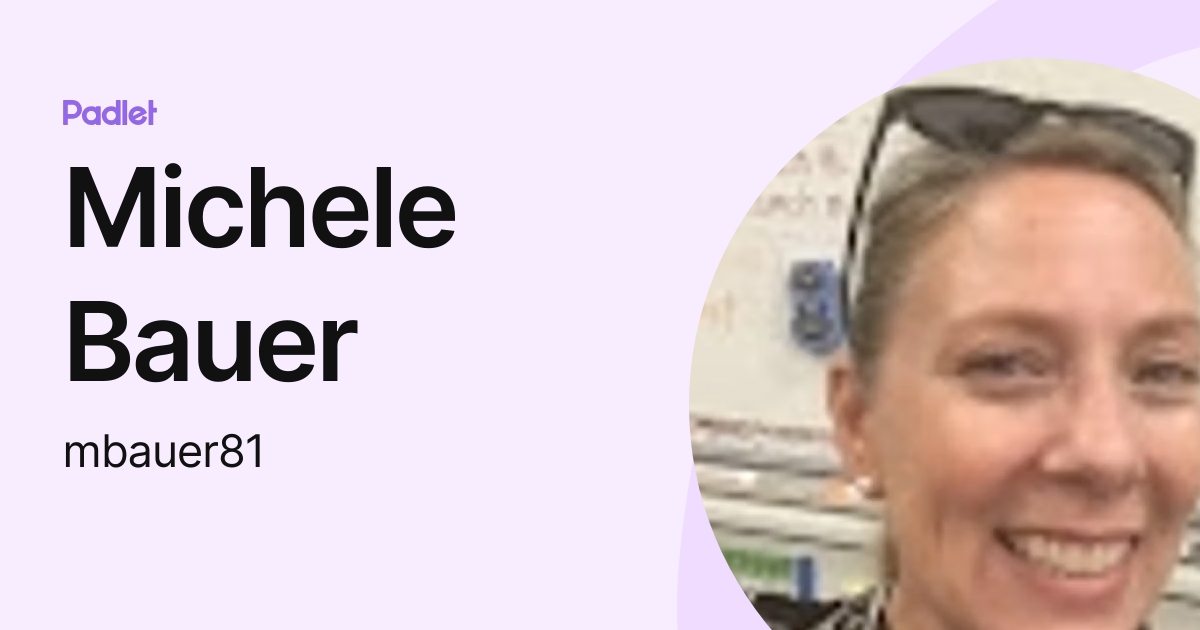 Michele Bauer (mbauer81) profile | Padlet