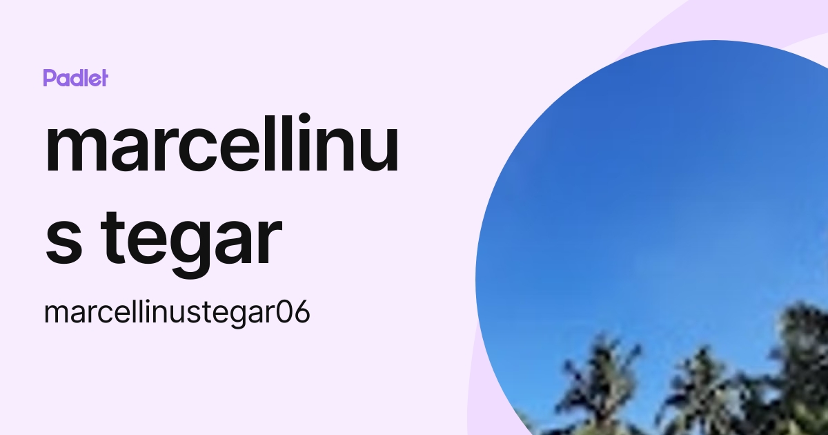 marcellinus tegar (marcellinustegar06) profile | Padlet