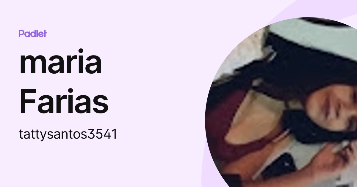 maria Farias (tattysantos3541) profile | Padlet