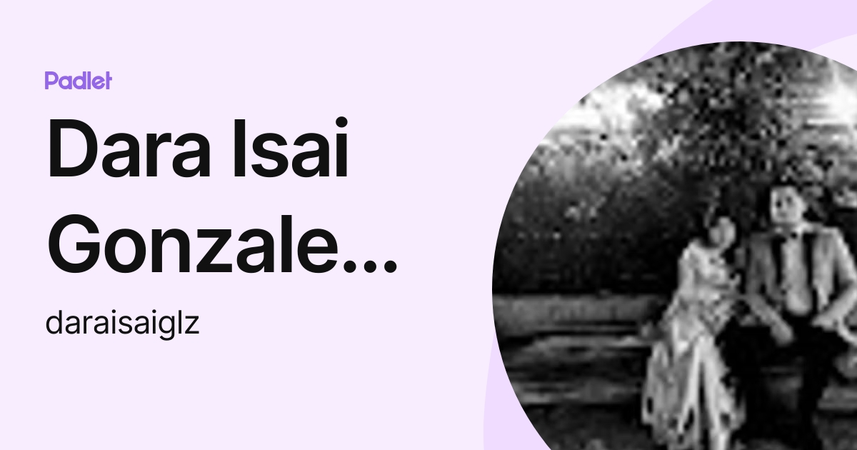 Dara Isai Gonzalez Hernandez (daraisaiglz) profile | Padlet