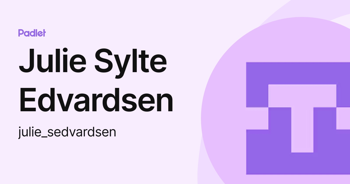 Julie Sylte Edvardsen (julie_sedvardsen) profile | Padlet