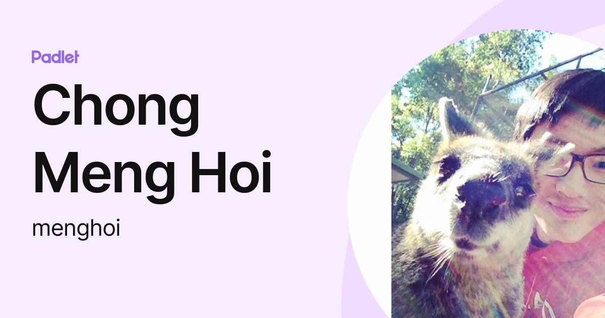Chong Meng Hoi (menghoi) profile | Padlet