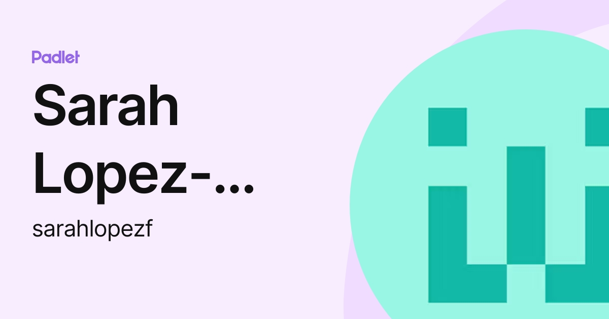 Sarah Lopez-Ferreiro (sarahlopezf) profile | Padlet