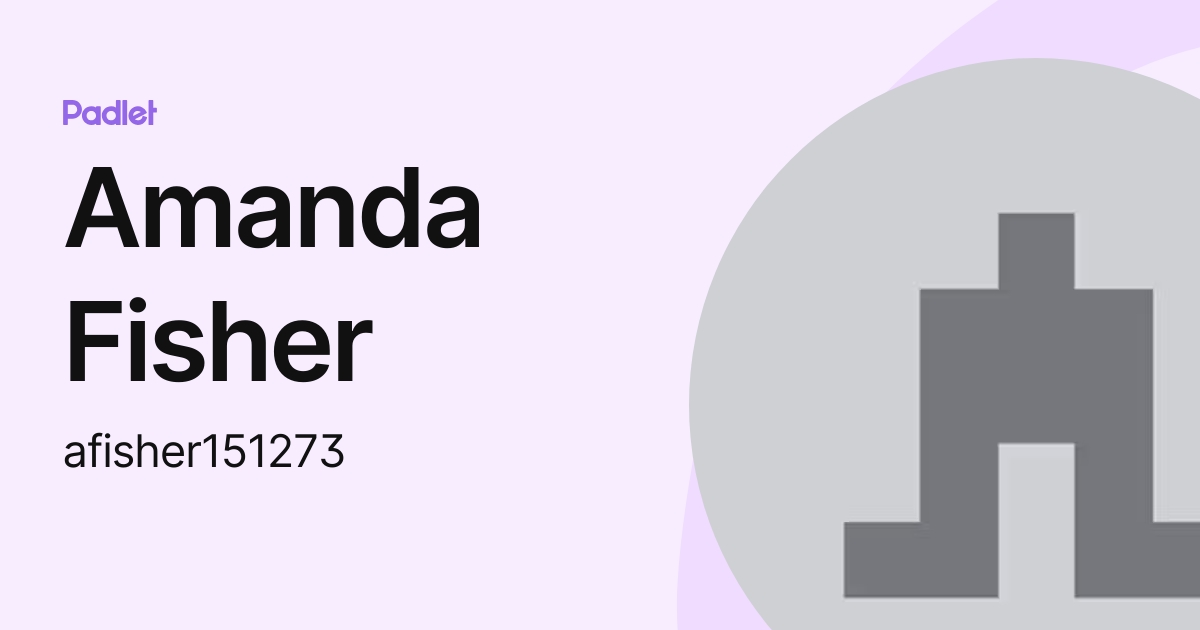 Amanda Fisher (afisher151273) profile | Padlet