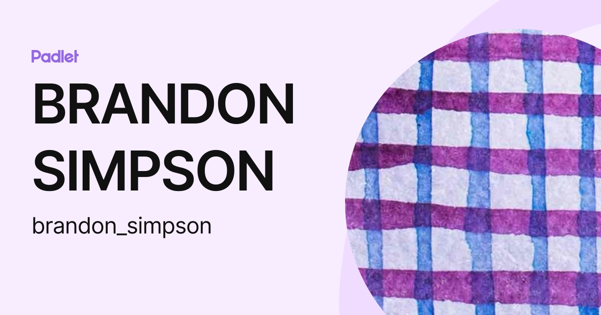 BRANDON SIMPSON (brandon_simpson) profile | Padlet