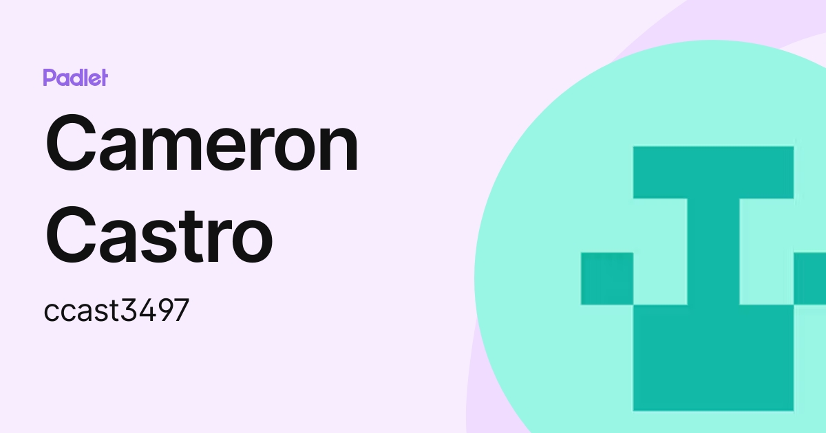 Cameron Castro (ccast3497) profile | Padlet