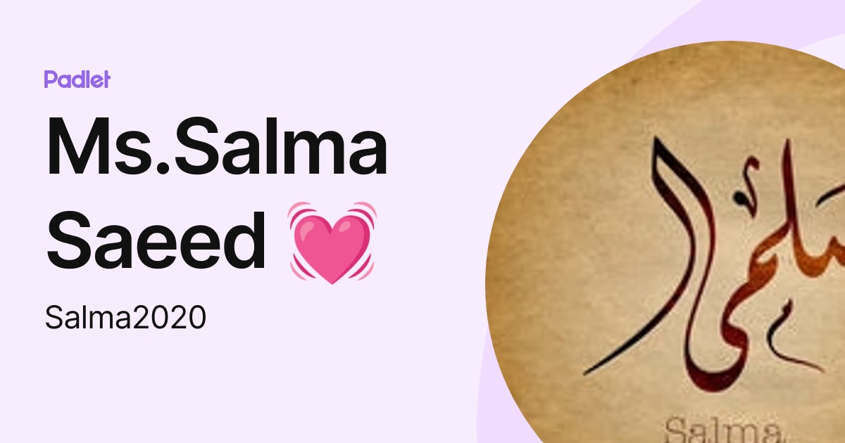 Ms.Salma Saeed 💓 (Salma2020) profile | Padlet