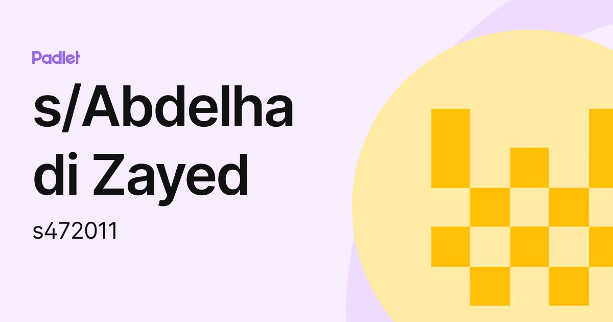 s/Abdelhadi Zayed (s472011) profile | Padlet