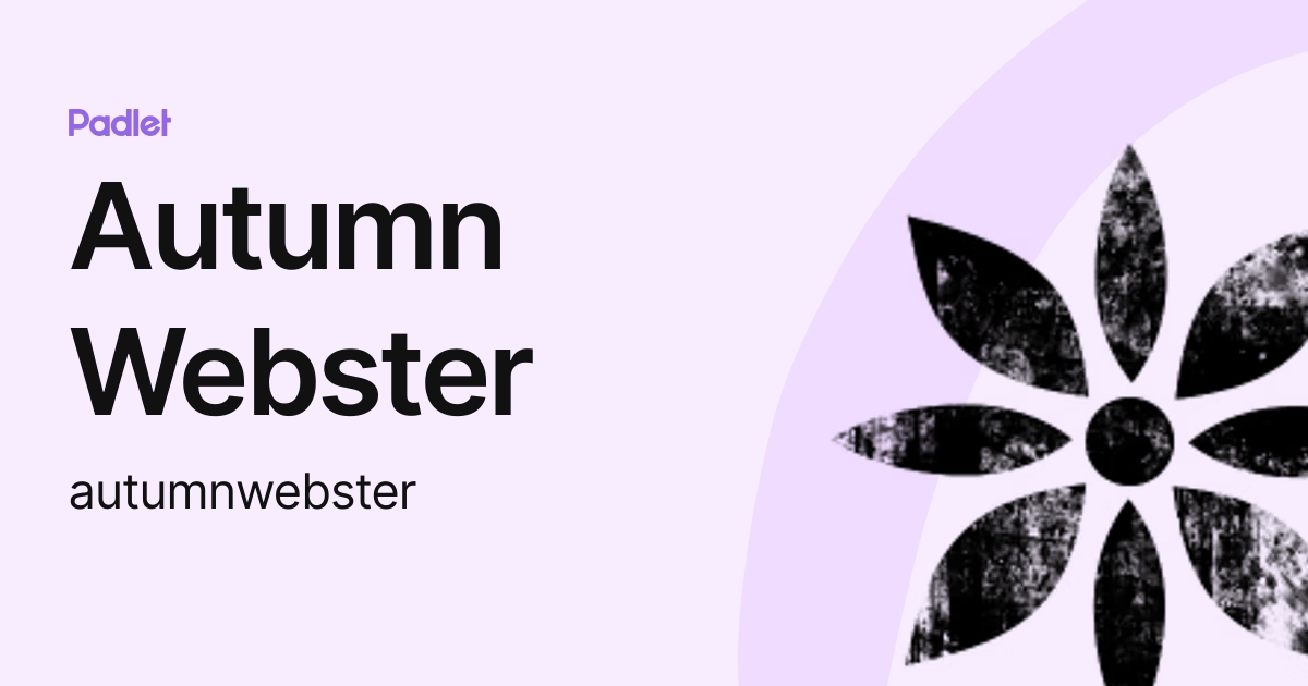 Autumn Webster (autumnwebster) profile | Padlet