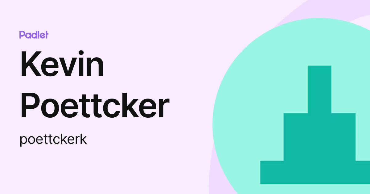 Kevin Poettcker (poettckerk) profile | Padlet