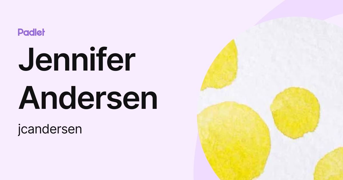 Jennifer Andersen (jcandersen) profile | Padlet