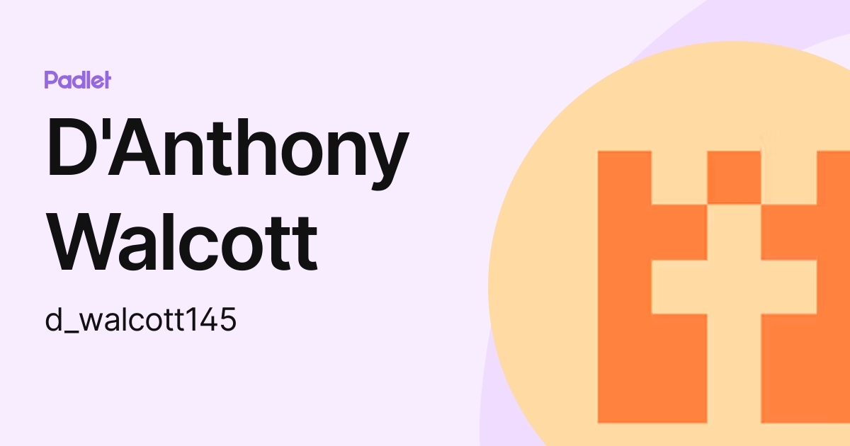 D'Anthony Walcott (d_walcott145) profile | Padlet