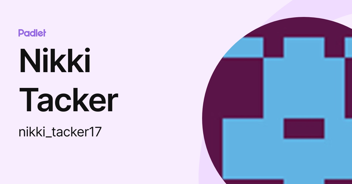 Nikki Tacker (nikki_tacker17) profile | Padlet