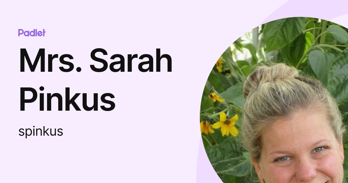Mrs. Sarah Pinkus (spinkus) profile | Padlet