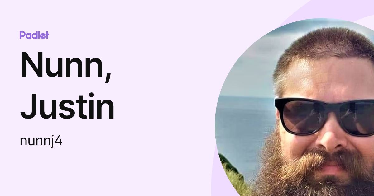 Nunn, Justin (nunnj4) profile | Padlet