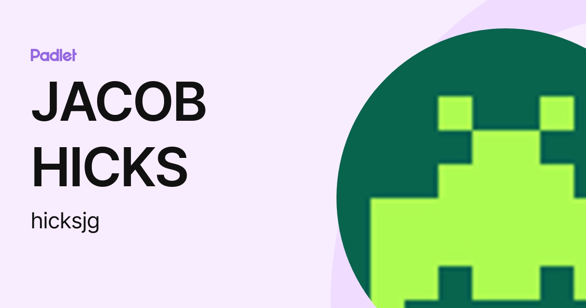 JACOB HICKS (hicksjg) profile | Padlet