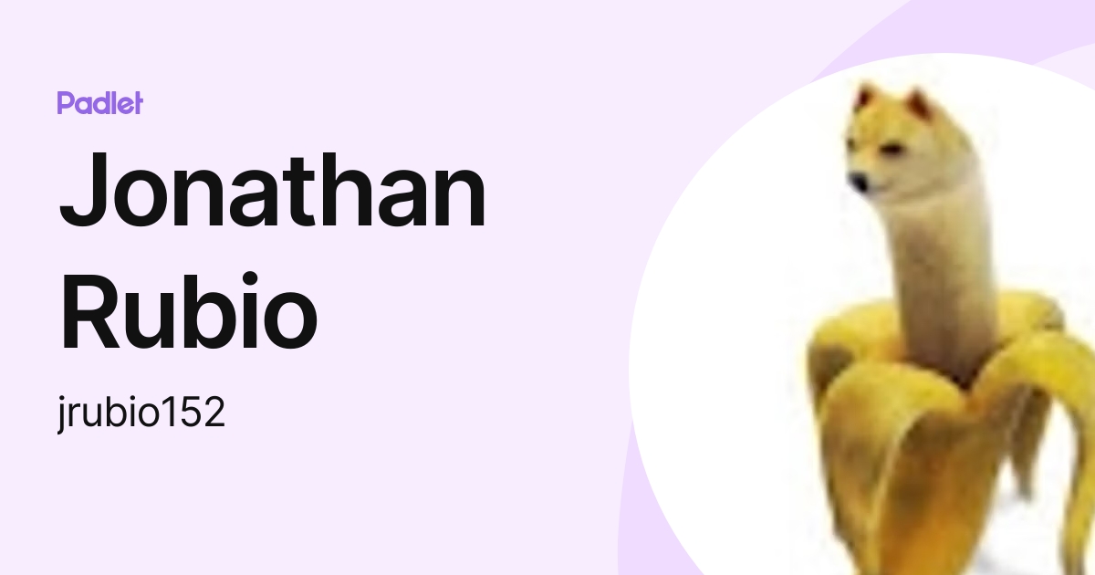 Jonathan Rubio (jrubio152) profile | Padlet