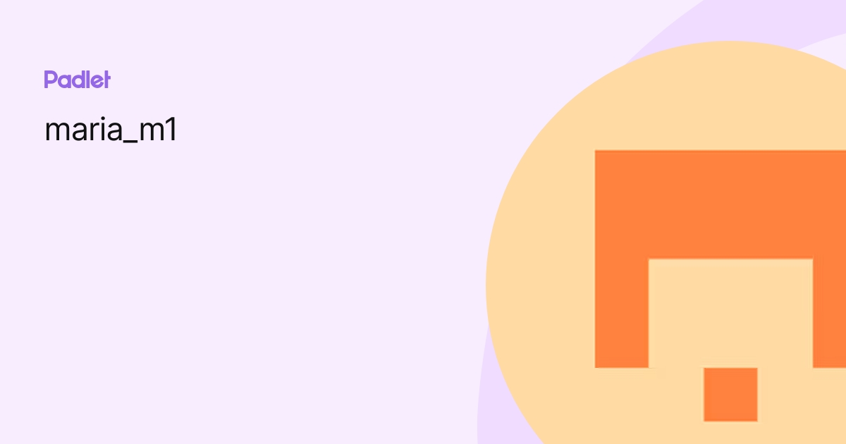 maria_m1 profile | Padlet