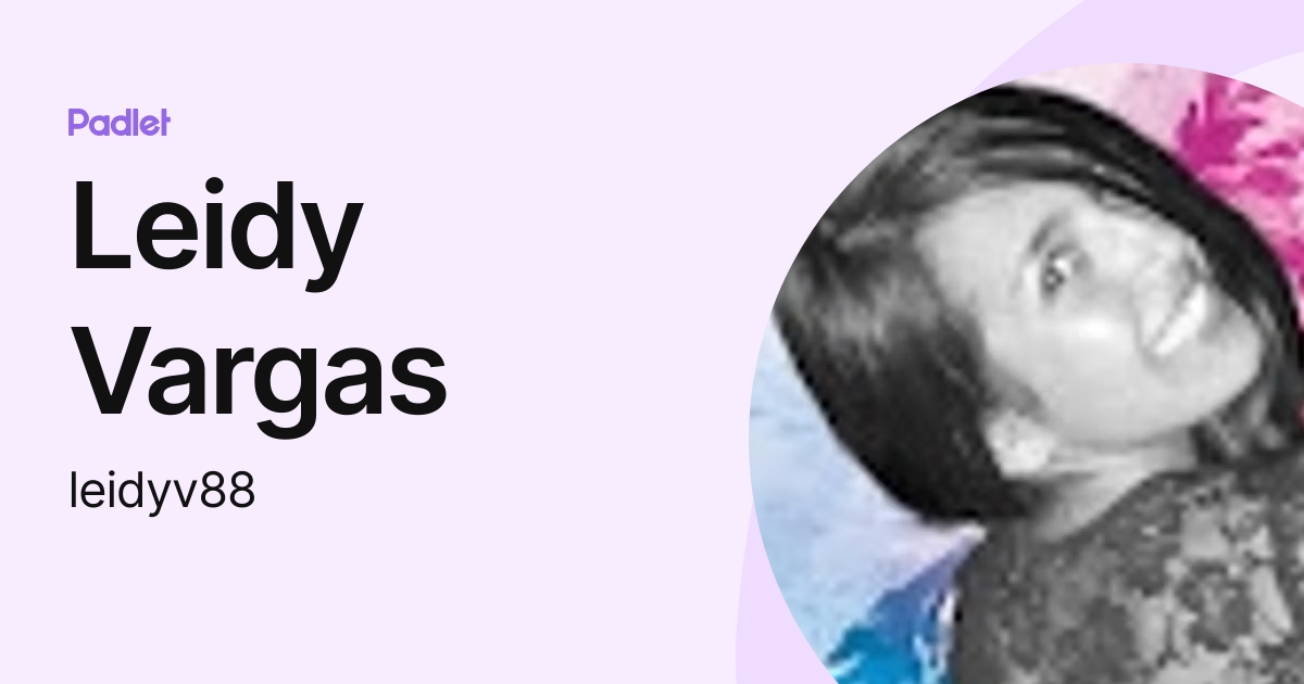 Leidy Vargas (leidyv88) profile | Padlet