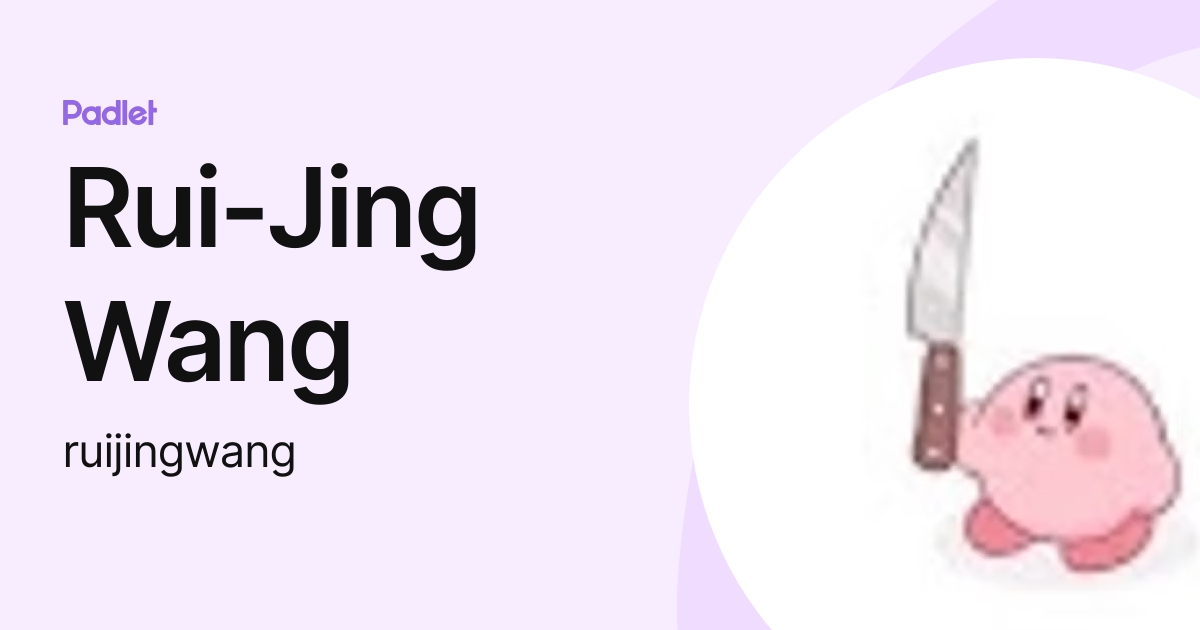 Rui-Jing Wang (ruijingwang) profile | Padlet