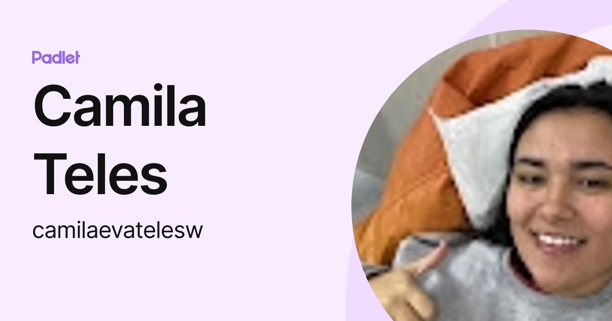 Camila Teles (camilaevatelesw) profile | Padlet