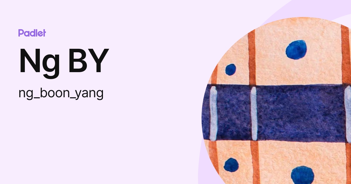 Ng BY (ng_boon_yang) profile | Padlet