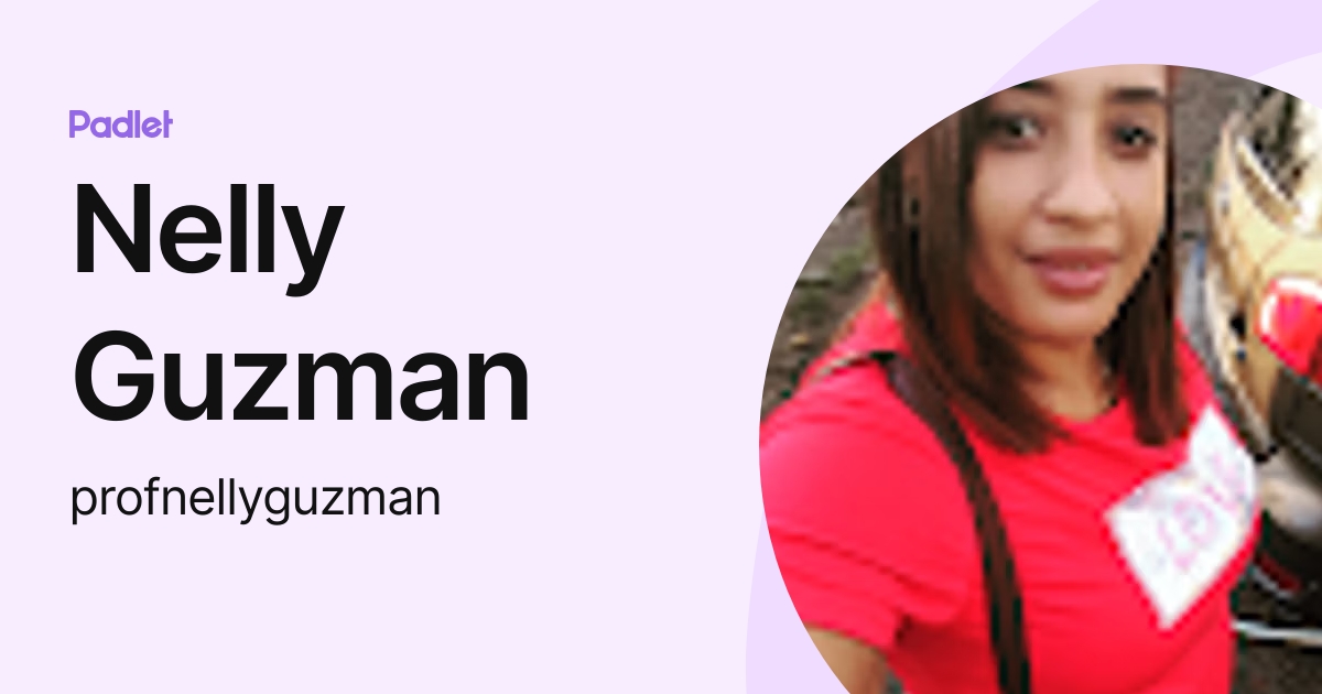 Nelly Guzman (profnellyguzman) profile | Padlet