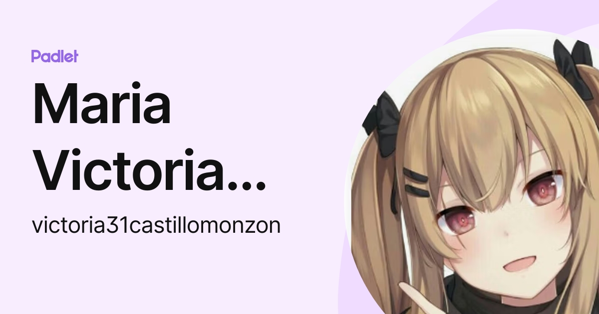 Maria Victoria Castillo (victoria31castillomonzon) profile | Padlet